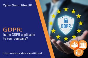 Is the GDPR applicable to your company? - CyberSecuritiesUK